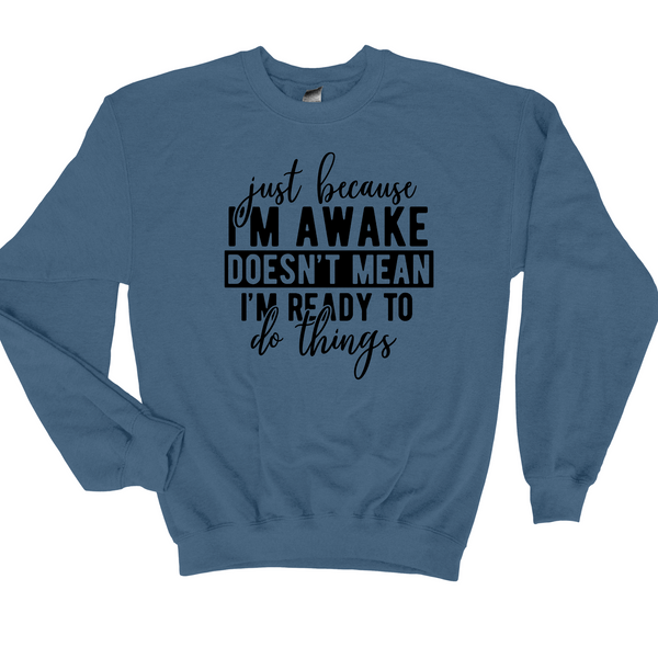 Just because I'm Awake – Ink Attic Wholesale